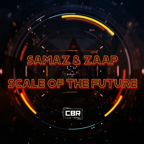 Stream SAMAZ & ZAAP - SCALE OF THE FUTURE (OUT ON CBR) by SAMAZ ...