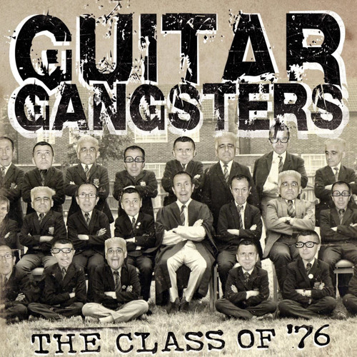 Stream The Class Of ''''76 by Guitar Gangsters | Listen online for free ...