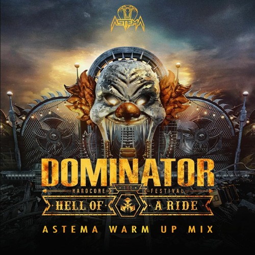 Stream Dominator - Hell Of A Ride | Warm Up Mix by ASTEMA | Listen ...