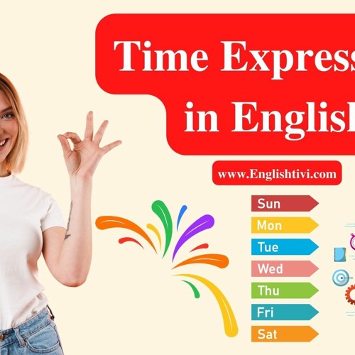 Stream Time Expressions in English | How To Talk About Time by English ...