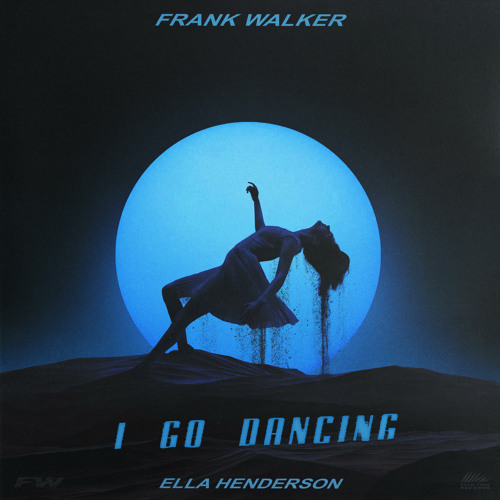 Stream I Go Dancing (feat. Ella Henderson) by Frank Walker | Listen ... Stream I Go Dancing (feat. Ella Henderson) by Frank Walker | Listen ...