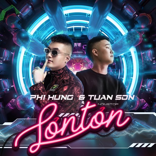 Stream Nonstop - Lơn Tơn - PhiHung x TuanSon by P H I H U N G 💸 | Listen online for free on ...
