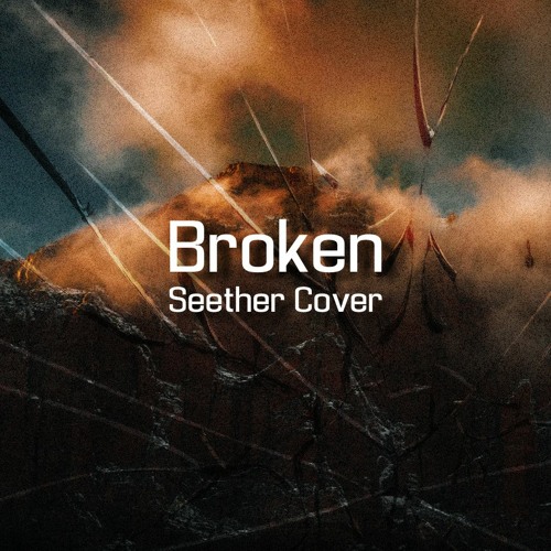 Stream Broken (Seether Cover) by tediswho | Listen online for free on ...