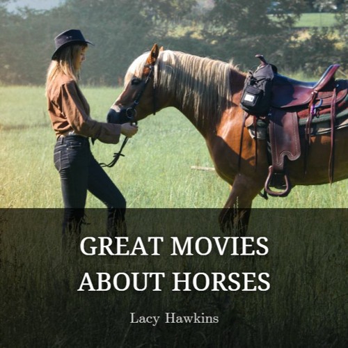 Stream Great Movies About Horses by Lacy Hawkins | Listen online for ...