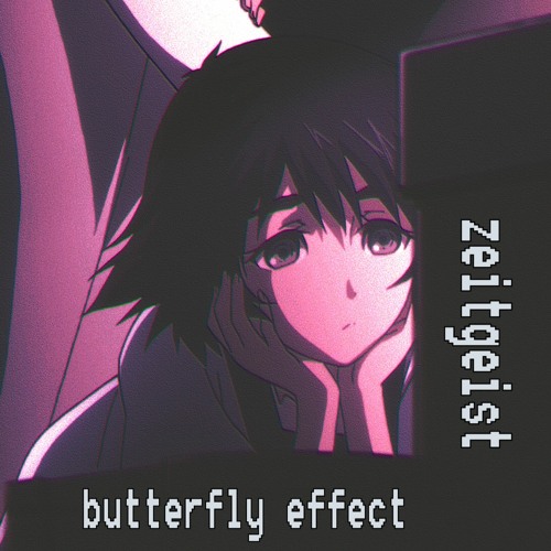 Stream Butterfly Effect By Zeitgeist Listen Online For Free On Soundcloud