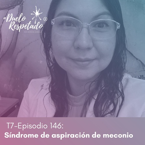 Stream episode T7 Ep146 Síndrome de aspiración de meconio by Duelo ... Stream episode T7 Ep146 Síndrome de aspiración de meconio by Duelo ...
