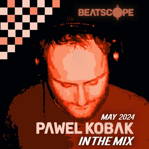 Stream Beatscope In The Mix #03 - Pawel Kobak (June 2024) by Beatscope ...