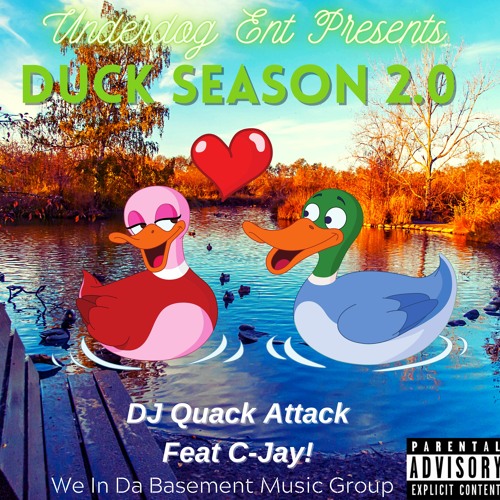 Stream DJ Quack Attack Feat C-Jay! Duck Season 2.0 by ...