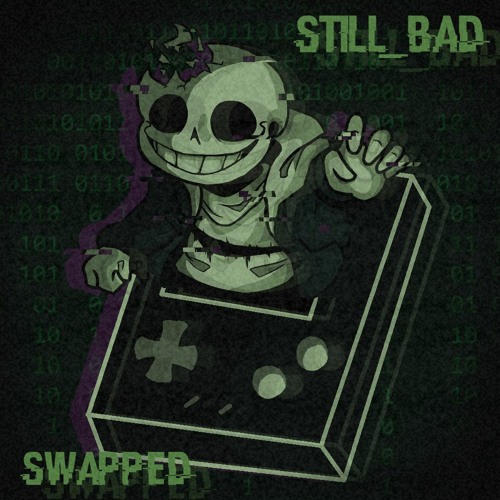 Stream STILL BAD - SSWAPPED by SSwap (archive) | Listen online for free ...
