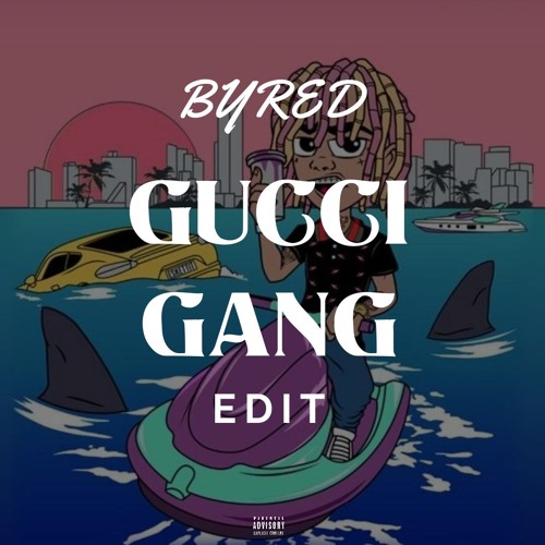 Stream GUCCI GANG (EDIT) [SUPPORTED BY ANDRUSS] by BYRED | Listen ...