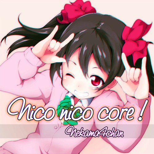Stream Nico nico core! by Nekama4chan | Listen online for free on ...