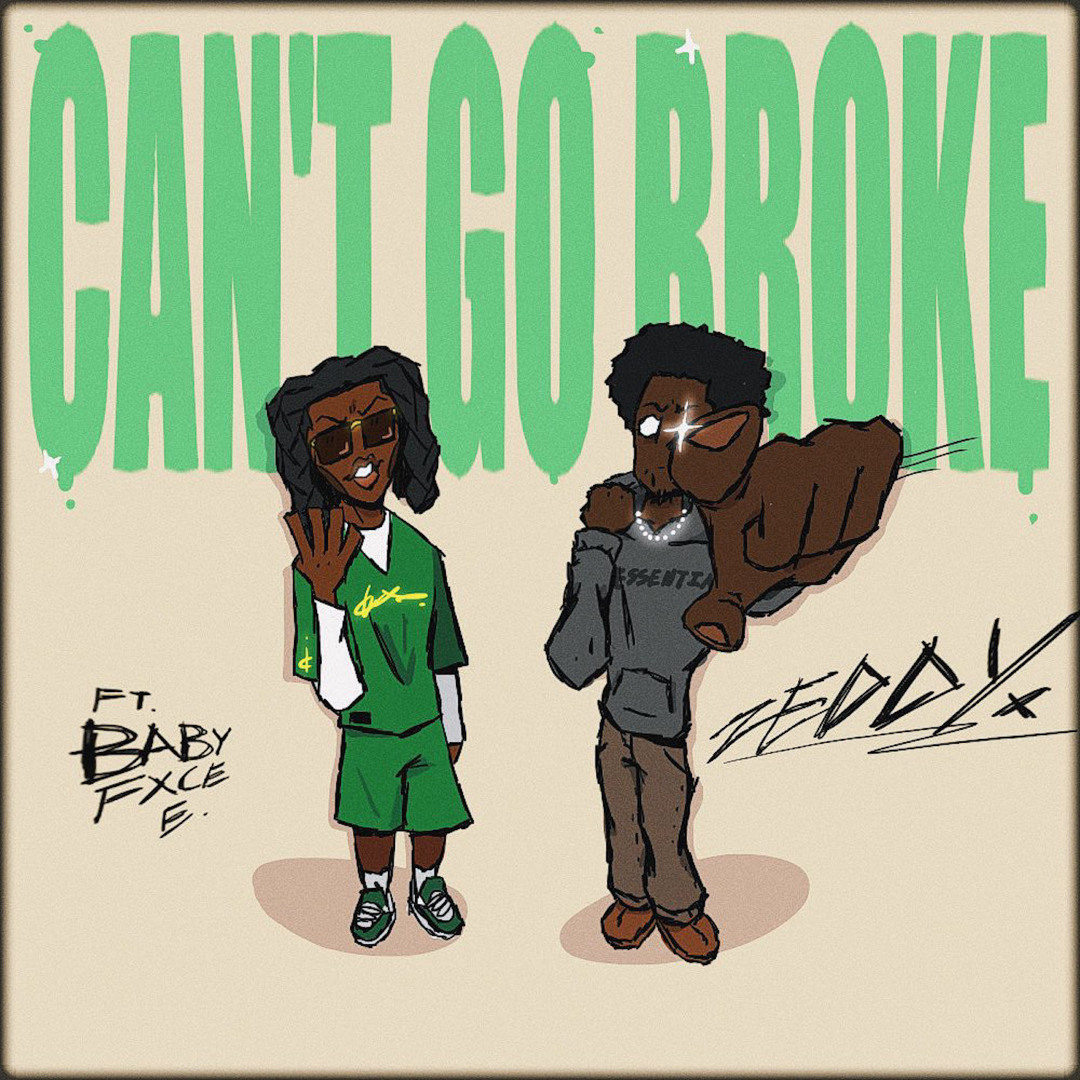 Stream Can't go broke (feat. Babyfxce E) by Zeddy Will | Listen online for free on SoundCloud