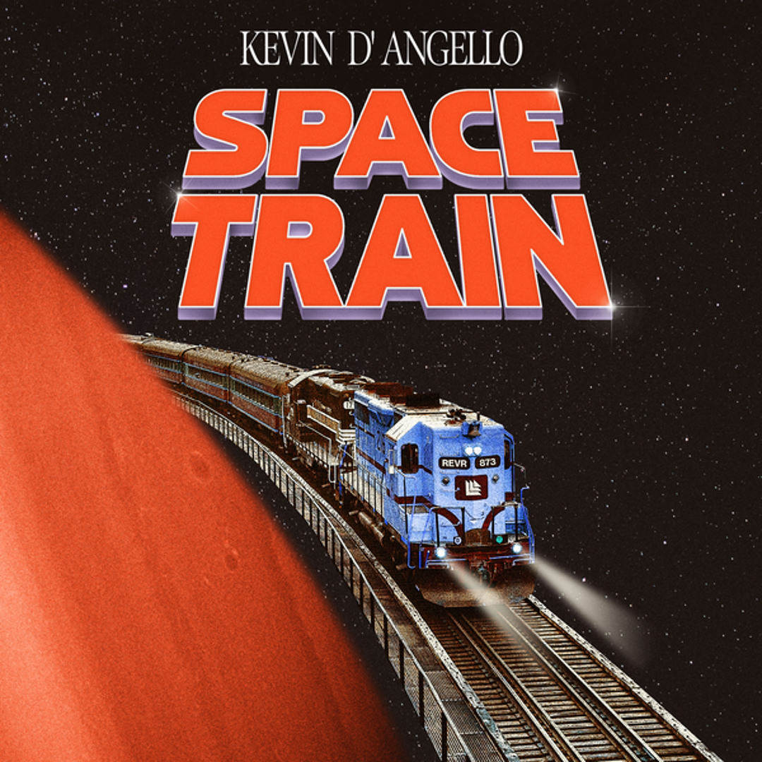 Stream Space Train by KEVIN D'ANGELLO | Listen online for free on SoundCloud