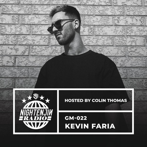 Stream GM-022: Kevin Faria | Nightenjin Radio [Hosted by Colin Thomas ...