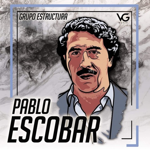 Stream Pablo Escobar by Grupo Estructura | Listen online for free on ... Stream Pablo Escobar by Grupo Estructura | Listen online for free on ...