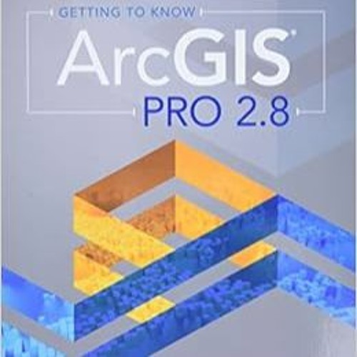 Stream [PDF ️Download ️ Getting to Know ArcGIS Pro 2.8 Full Books from ...