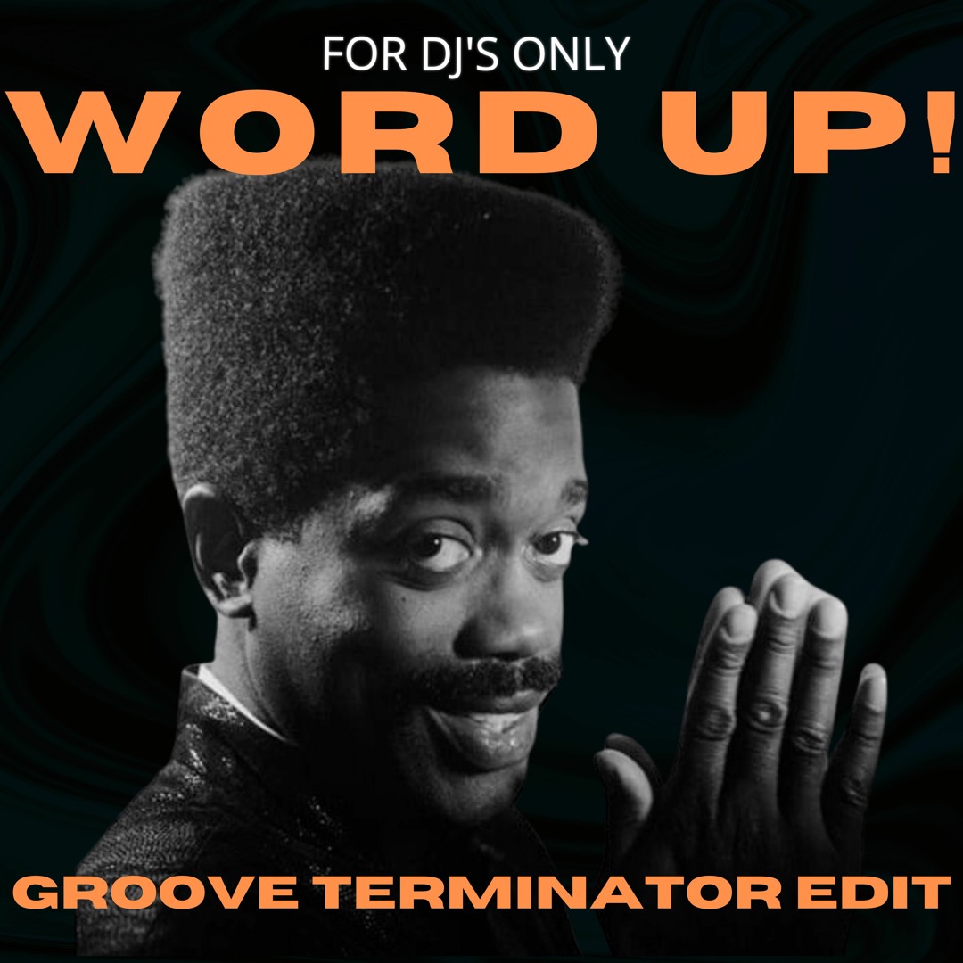Stream CAMEO WORD UP (GROOVE TERMINATOR EDIT) by Groove Terminator ...