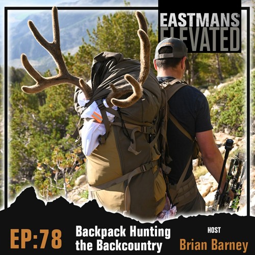 Stream episode Episode 78: Backpack Hunting the Backcountry with Brian ...