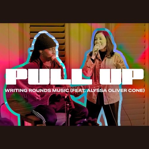 Stream Pull Up (ft. Alyssa Oliver Cone) by Writing Rounds | Listen ...