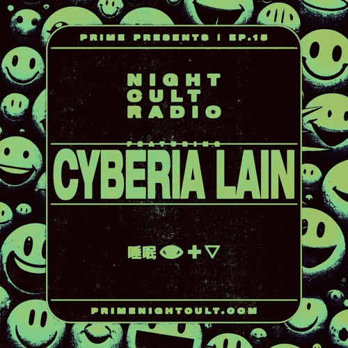 Stream Nightcult Radio EP15 - Cyberia Lain by PRIME | Listen online for free on SoundCloud
