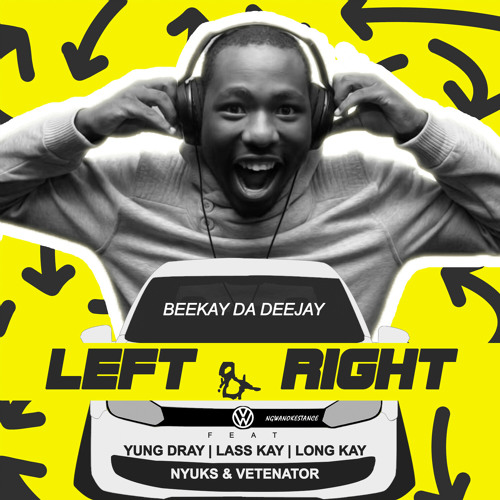 Stream Left And Right Feat Lass Kay Long Kay Nyuks Vetenator And Yung Dray By Beekay Da Deejay
