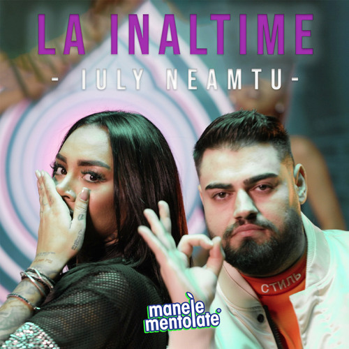 Stream IULY NEAMTU - La înălțime by Manele Mentolate | Listen online ...