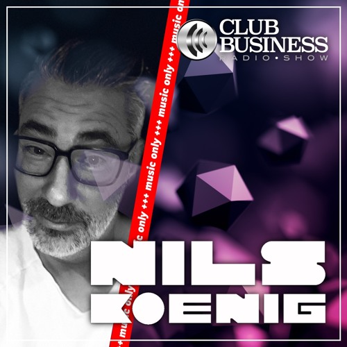 Stream +++ music only +++ 20/22 Nils Koenig live @ Club Business Radio Show 13.5.2022 - House by ...