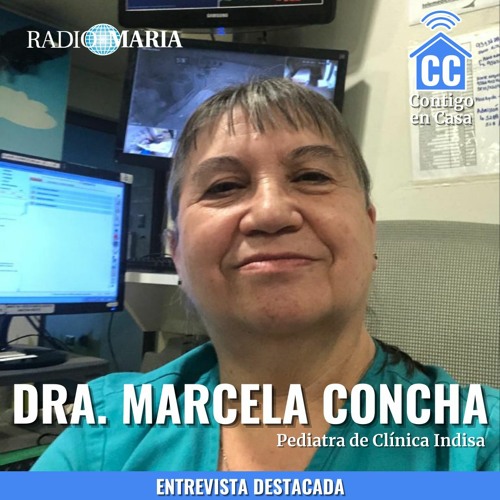 Stream Entrevista destacada, Contigo en Casa: Dra. Marcela Concha by ...