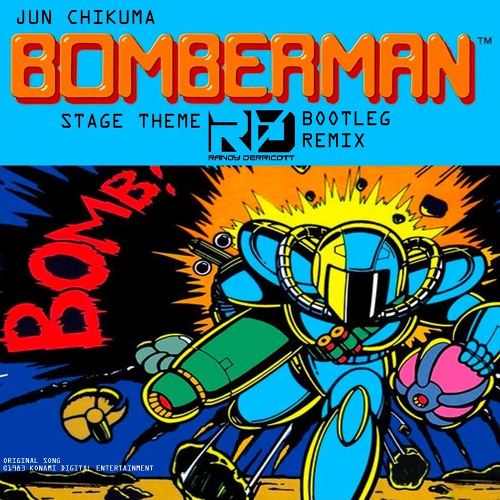 Stream Jun Chikuma - Bomberman Stage Theme (Randy Derricott Bootleg Mix ...