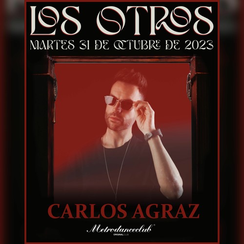 Stream Carlos Agraz - Metro Dance Club (Los Otros) 31/10/2023 by Carlos ...