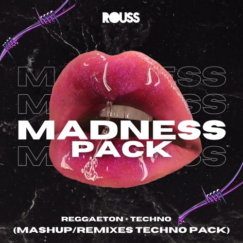 Stream MADNESS PACK (Reguetón + Techno) Mashups/Remixes by Rouss ...