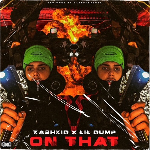 Stream On That (feat. Lil Dump) by ka$hkid727 | Listen online for free ...