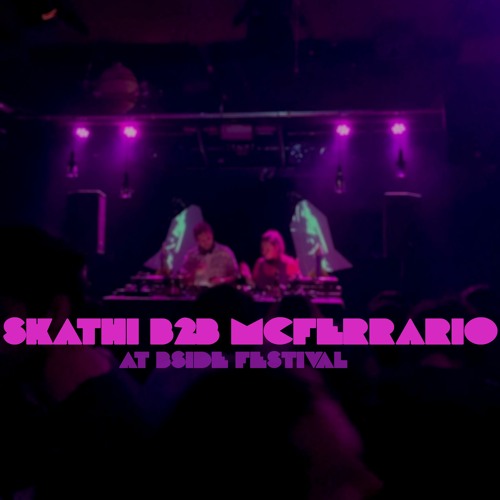 Stream Skathi b2b McFerrario @B-Side Festival by Kollektiv Antje ...
