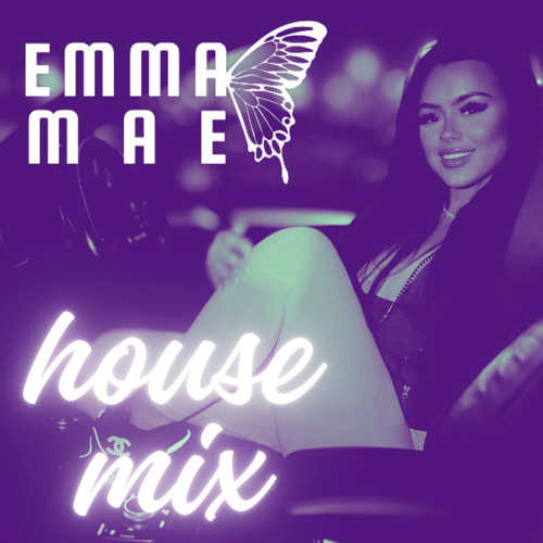Stream house mix - emma-mae 2024 by nafe.dnb | Listen online for free ...
