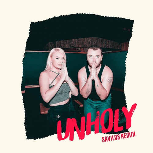 Stream Sam Smith - Unholy Feat Kim Petras (Savilos Remix) by Savilos ...
