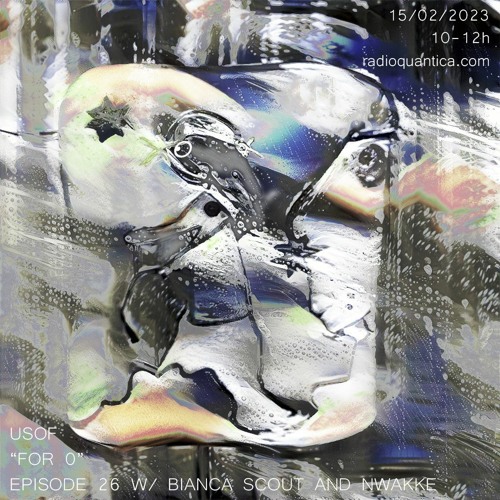 Stream "for 0" #26 w/ Bianca Scout and nwakke | Rádio Quântica by usof ...