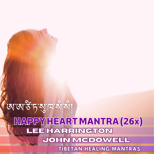 Stream The Happy Heart Mantra (26x) - Tibetan Healing Mantras by Lee ...