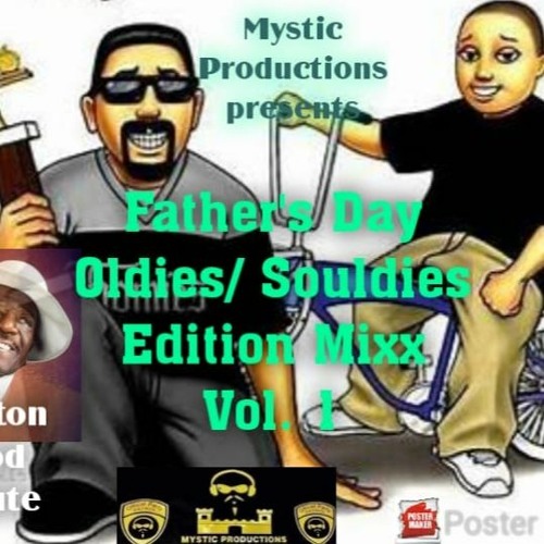 Stream MYSTIC PRODUCTIONS FATHER'S DAY OLDIES SOULDIES MIXX VOL 1 WITH ...