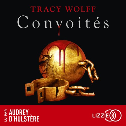 Stream Assoiffés - T3 Convoités de Tracy Wolff lu par Audrey d'Hulstère ...