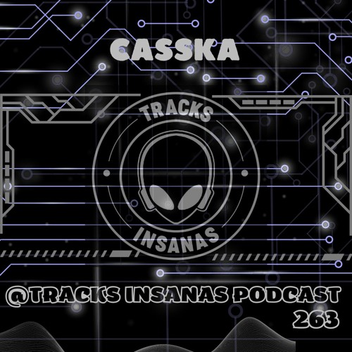 Stream Casska - @Tracks Insanas Podcast 263 - [United States] by Tracks ...