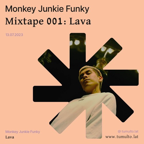 Stream Tumulto Mixtape 001 : “Lava“ x Monkey Junkie Funky by Tumulto | Listen online for free on ...