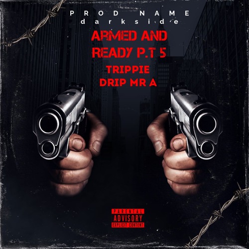 Stream Trippie Drip - Armed And Ready Pt.5 Ft Mr A Prod Darkside by ...