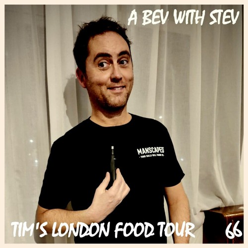 Stream episode #66 - Tim's London Food Tour by Steve Mahoney podcast ...