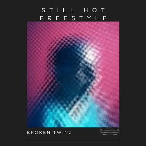 Stream Still Hot Freestyle Produced by 100 Graham by Broken Twinz ...
