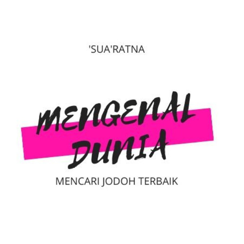 Stream episode Mengenal Dunia, Mencari Terbaik by Ratna Azizah podcast ...