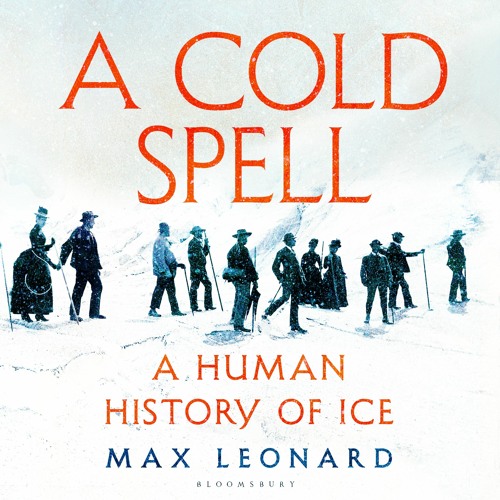 Stream A Cold Spell by Max Leonard, read by Tom Lawrence by Bloomsbury ...