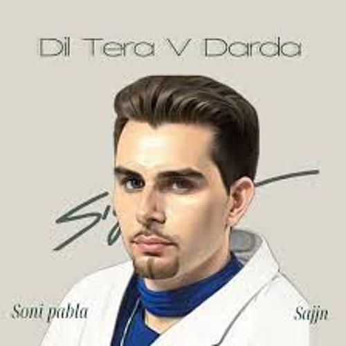 Stream Dil Tera V Darda _ Soni Pabla X Sajjn [official audio ...
