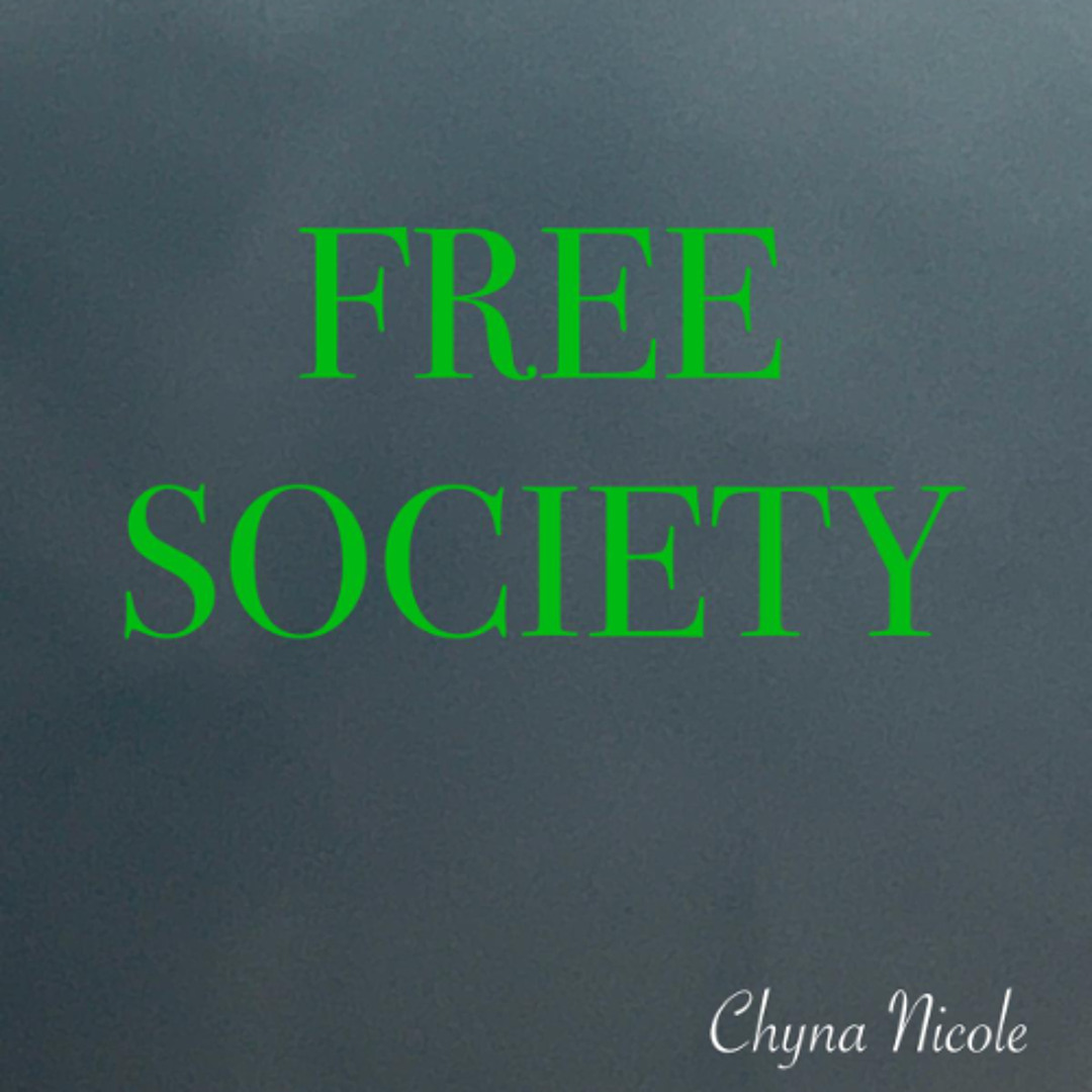 Stream FREE SOCIETY by Chyna Nicole | Listen online for free on SoundCloud