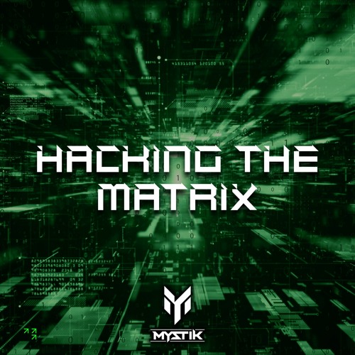 Stream Hacking the Matrix- Mystik (Preview) by Mystik | Listen online ...