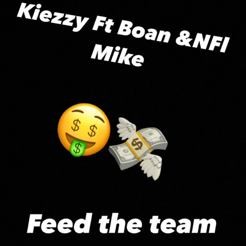 Stream Kiezzy ft Boan & NFL Mike - feed the team by Kiezzy | Listen ...